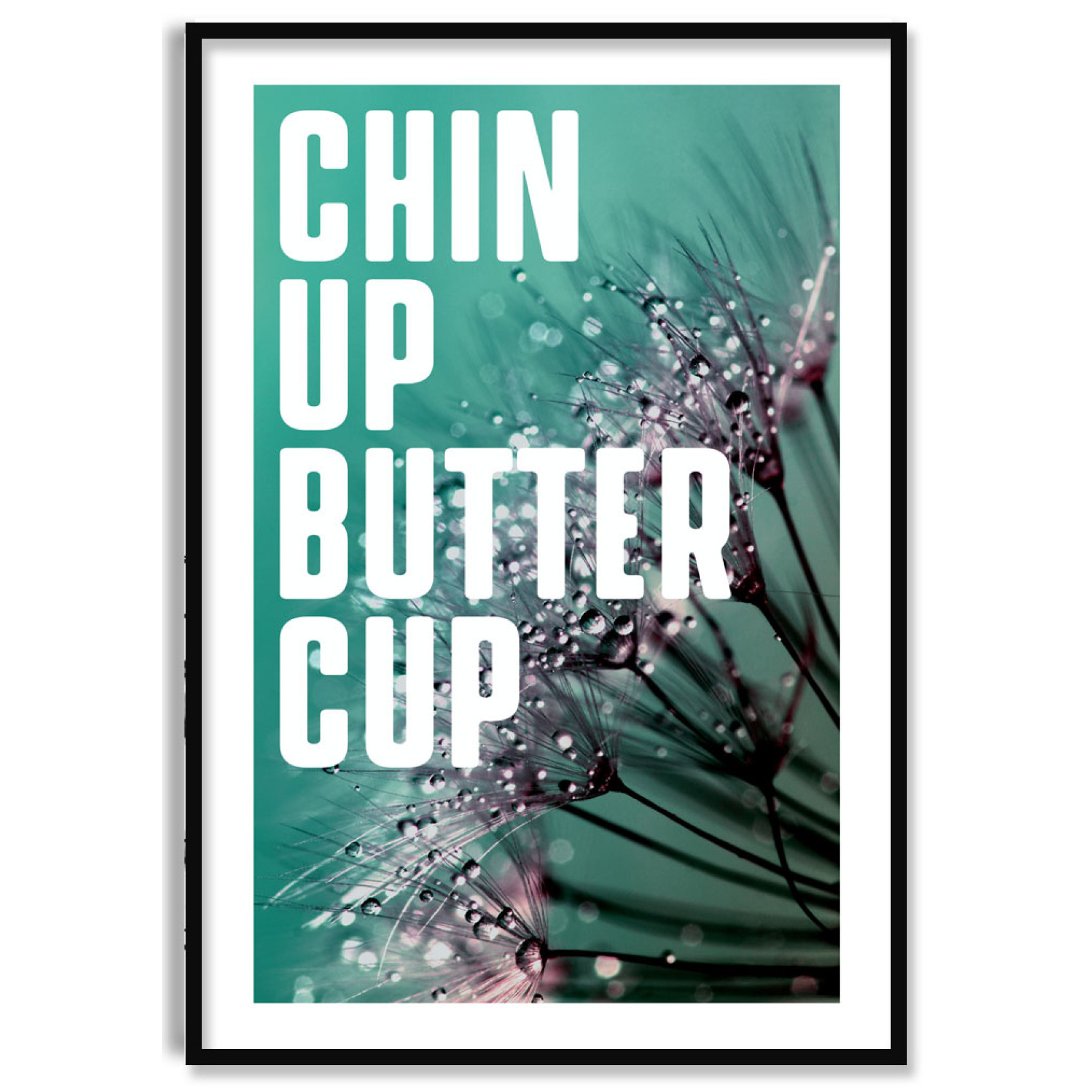 Chin up Buttercup - Text Poster